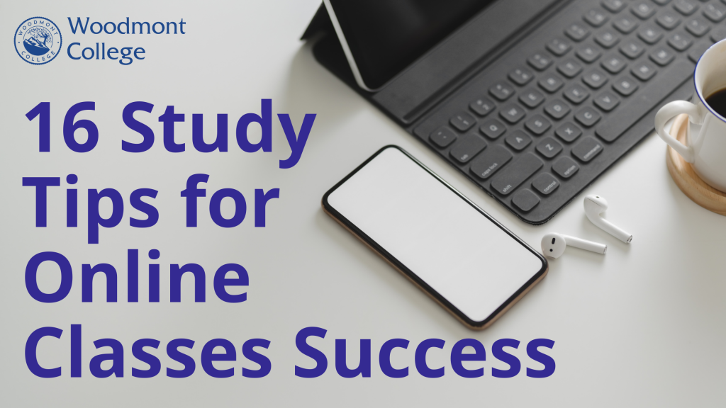 16 Study Tips for Online Classes Success - Woodmont College